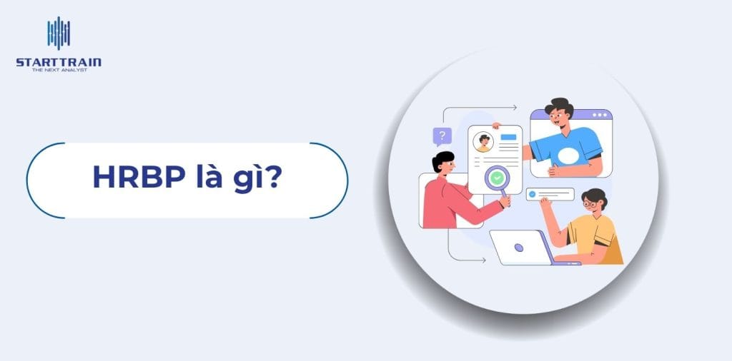 HRBP là gì? Vai trò và nhiệm vụ của HR Business Partner